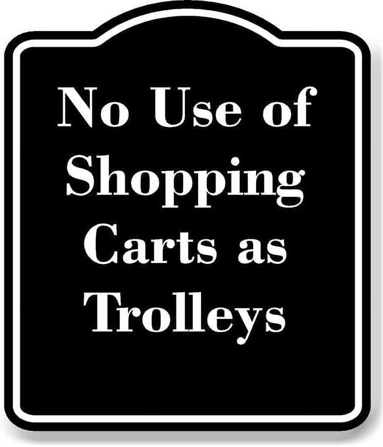No Use of Shopping Carts as Trolleys BLACK Aluminium Composite Sign 8.5 ...