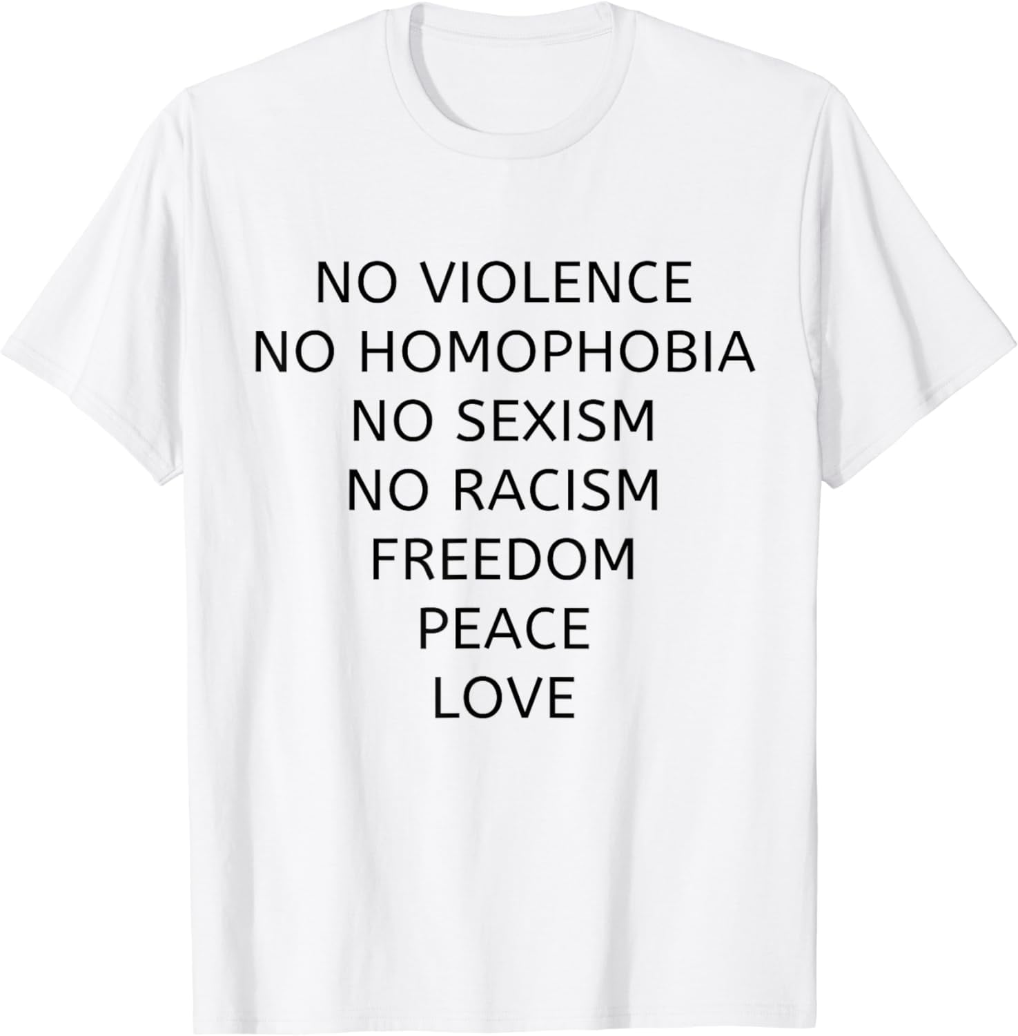 No Violence No Homophobia No Sexism No Racism Freedom Peace T-Shirt ...
