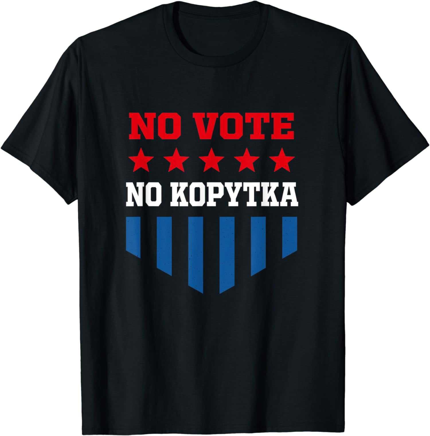 No Vote No Kopytka Funny Election Humor Voting Politics T-Shirt ...