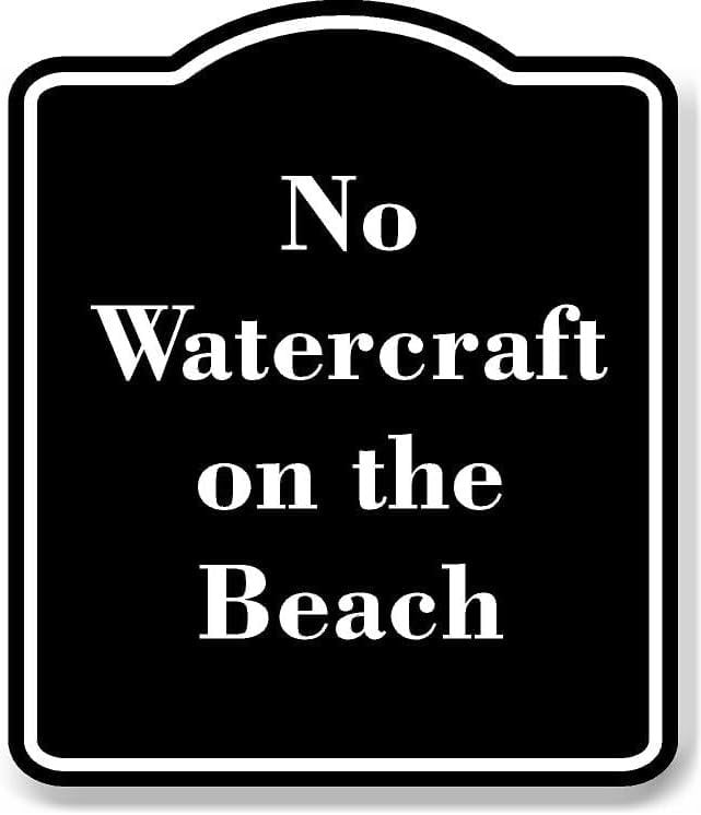 No Watercraft on the Beach BLACK Aluminum Composite Sign 20''x24 ...