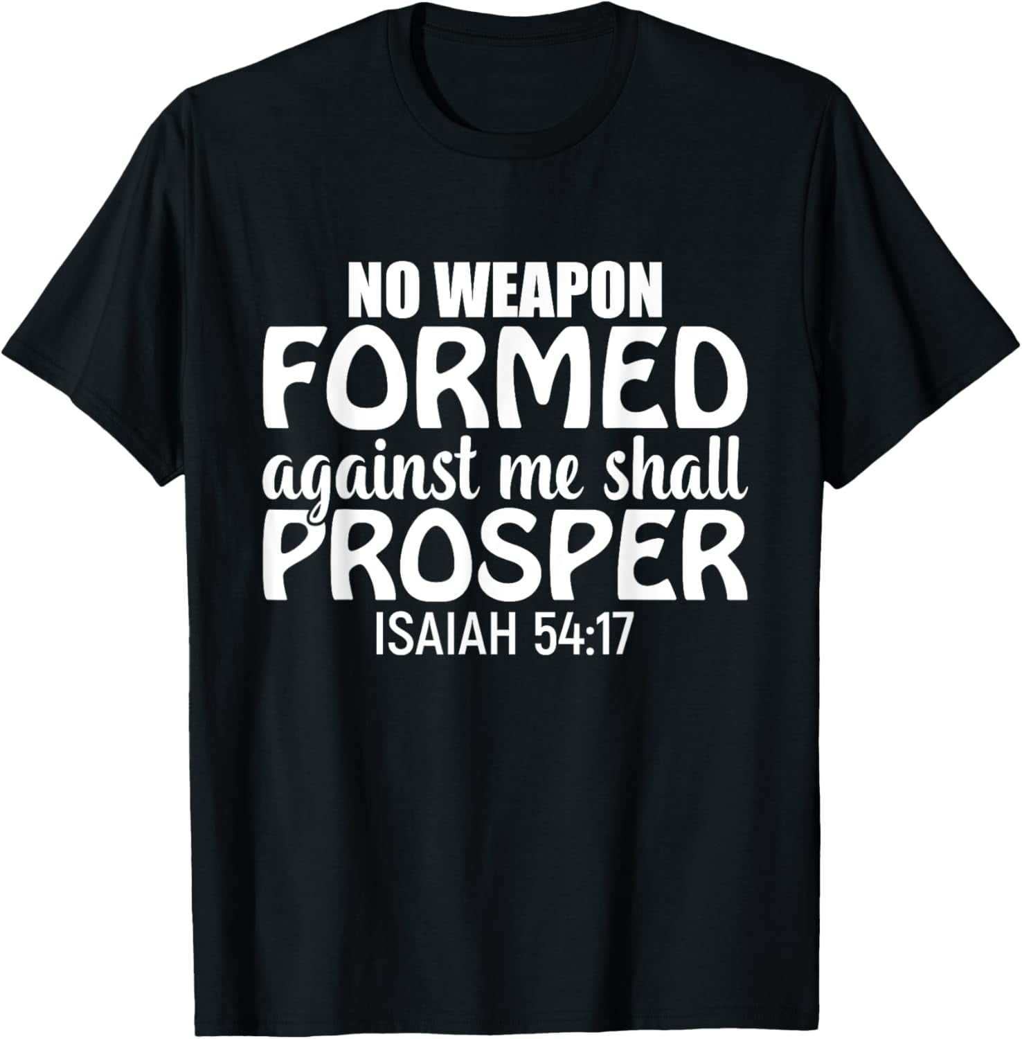 No Weapon Formed Against Me Shall Prosper - Christian T-Shirt - Walmart.com