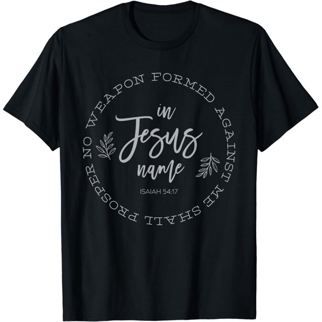 No Weapon Formed Against Me Shall Prosper T-Shirt - Walmart.com