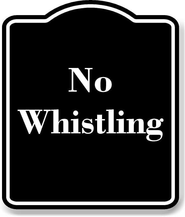 No Whistling BLACK Aluminum Composite Sign 20''x24'' - Walmart.com