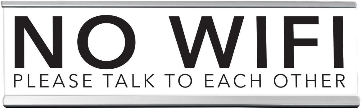 No Wifi Please Talk To Each Other Sign, Black & White 8 Inches x 2.5 ...