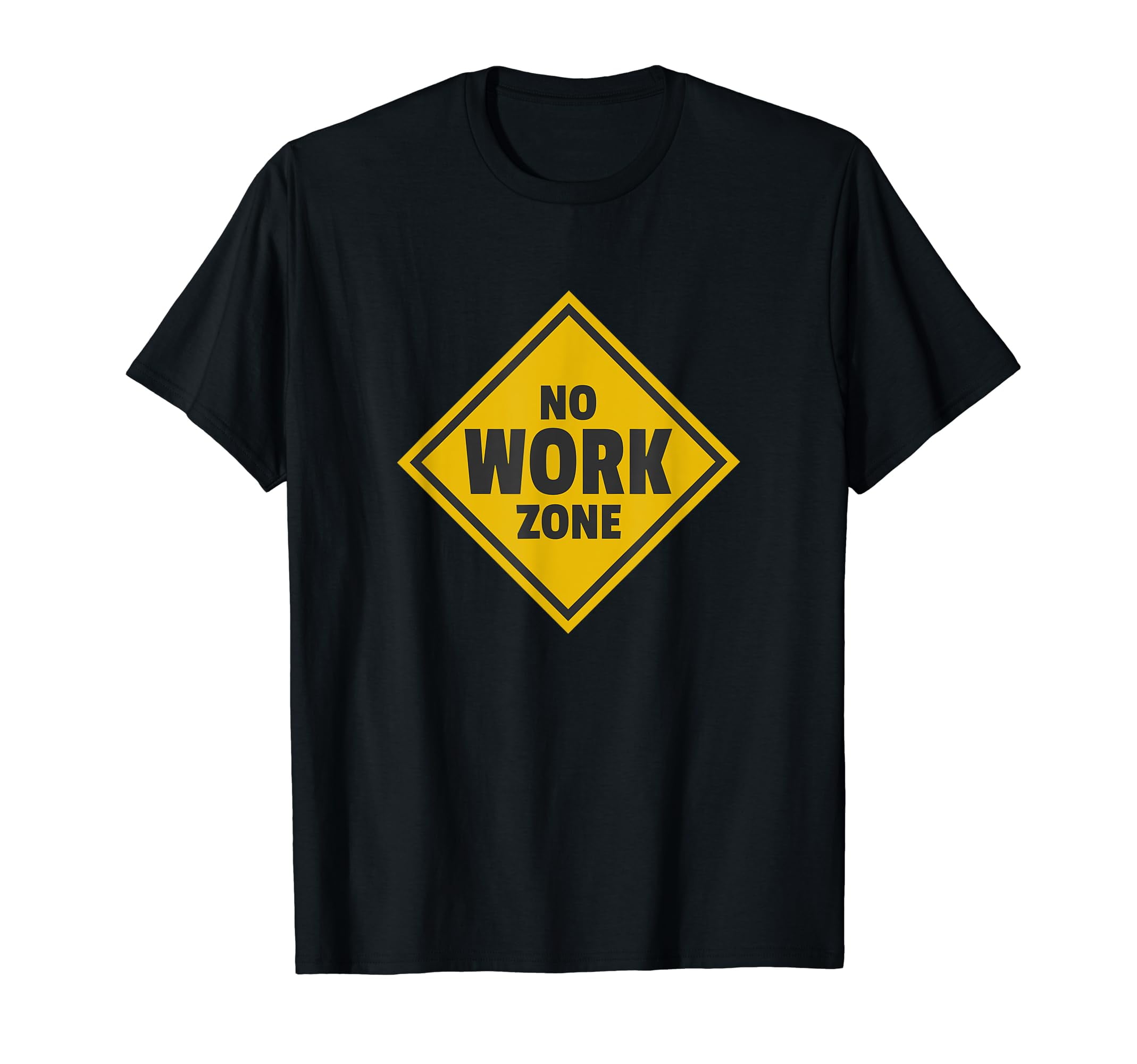 No Work Zone Road Sign Retirement Gift Idea T-Shirt - Walmart.com