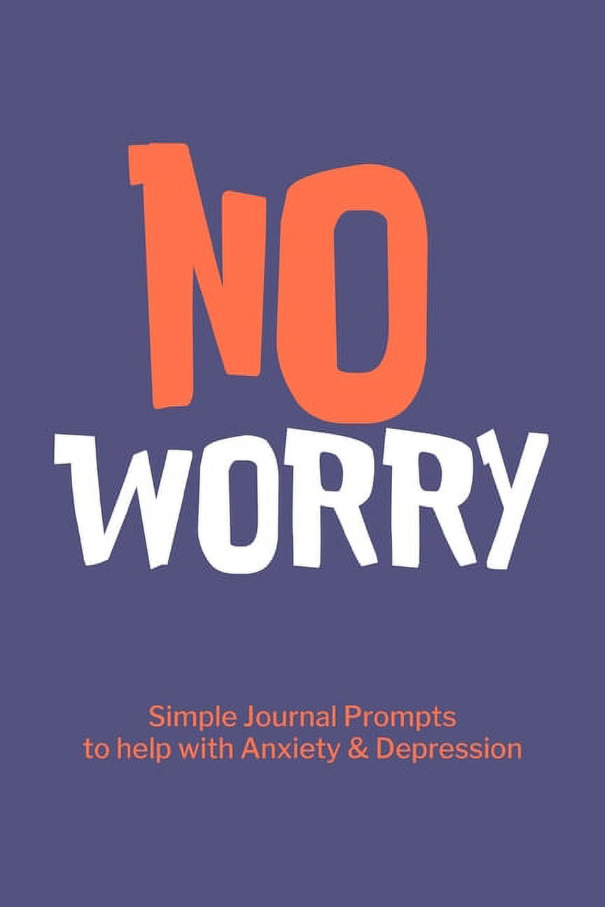 No Worry Simple Journal Prompts to Help with Anxiety Depression: Mental ...