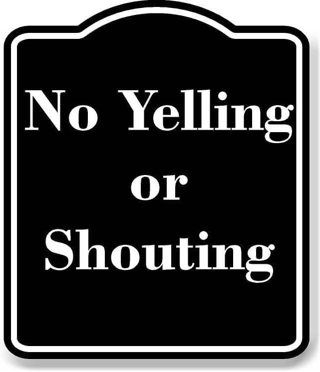 No Yelling or Shouting BLACK Aluminium Composite Sign 8.5''x10 ...