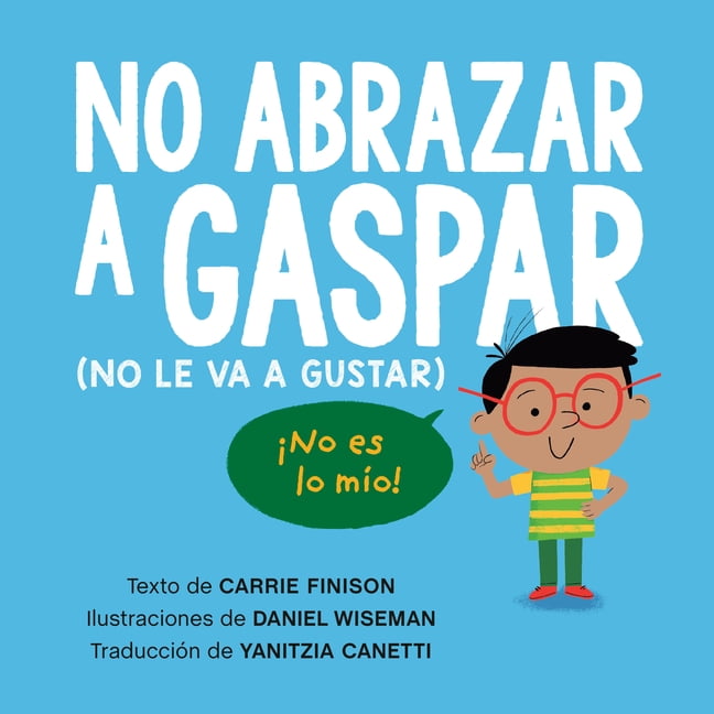 No abrazar a Gaspar : (No le va a gustar) (Paperback) - Walmart.com