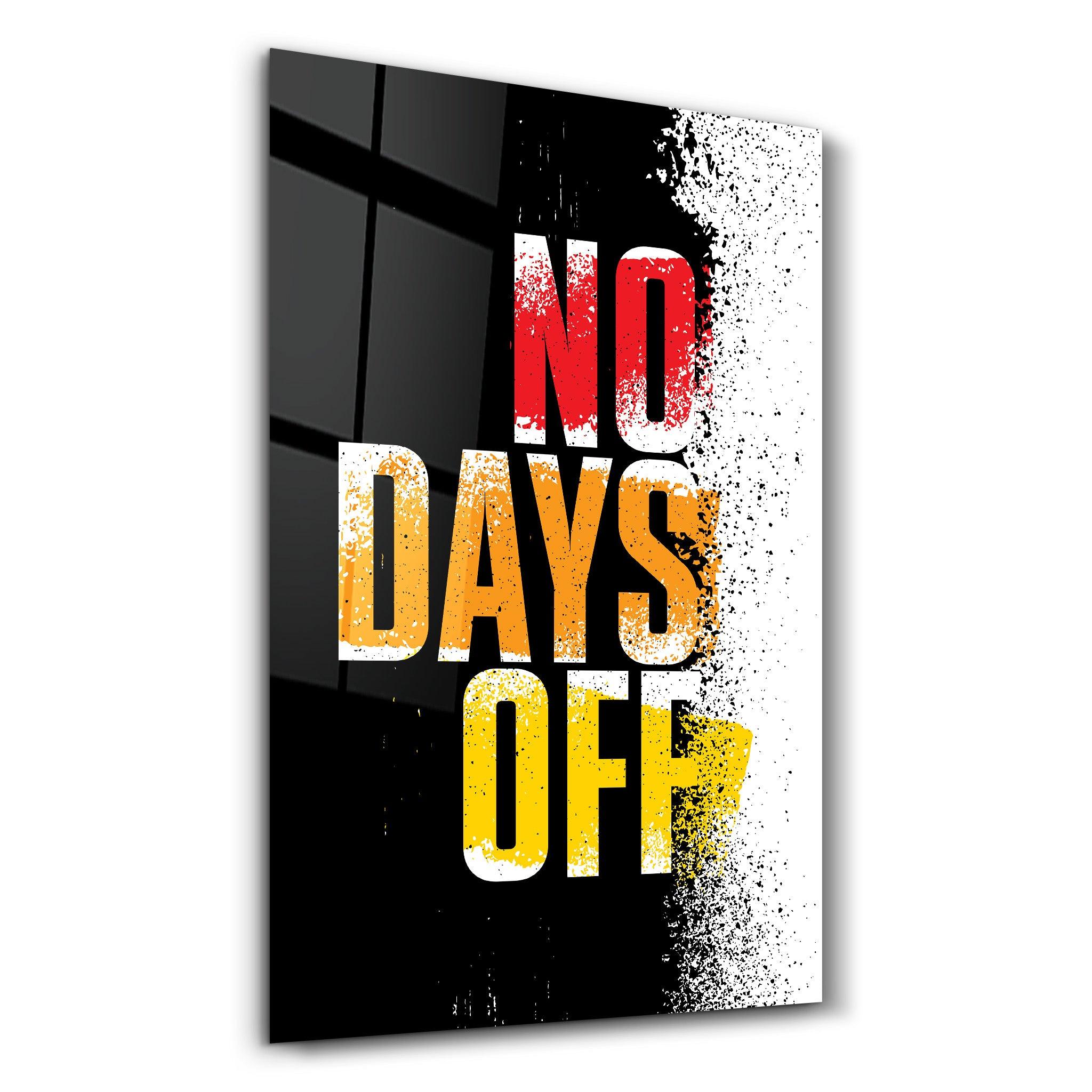 No days Off | Motivational Glass Wall Art - Walmart.com