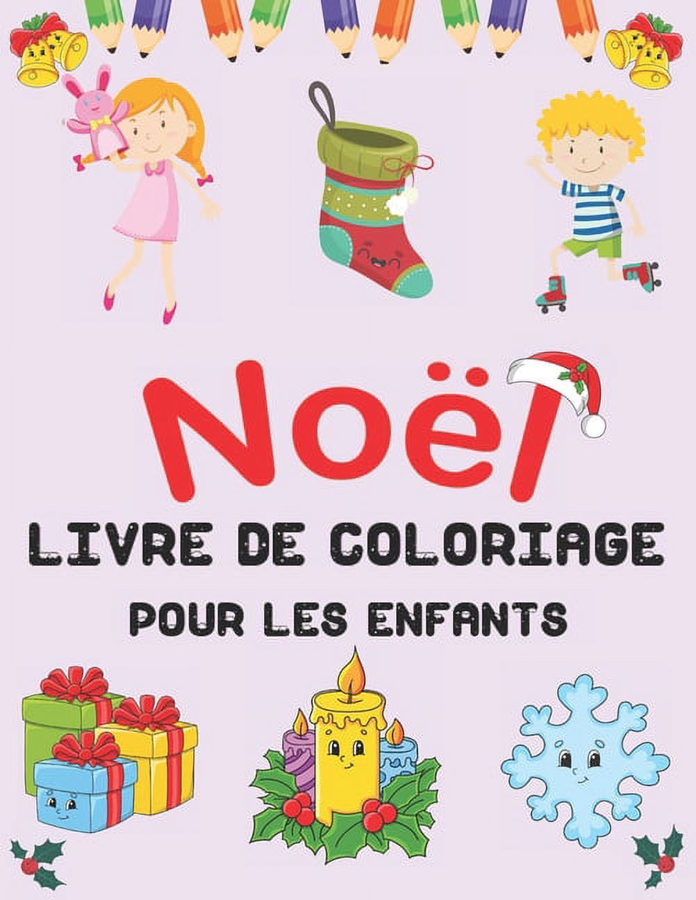 Noël Livre de Coloriage Pour les Enfants: Livre de coloriage créatif de ...