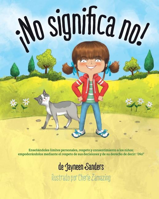 ?No significa no!:Ense??ndoles l?mites personales, respeto y ...