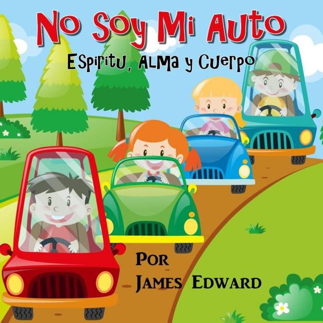 No soy Mi Auto: Espiritu, alma y cuerpo (Paperback) - Walmart.com