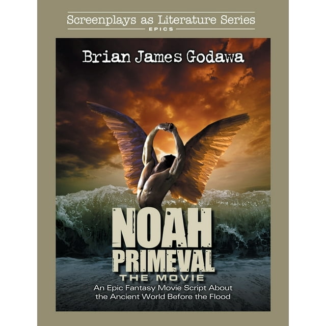 Noah - The Movie: An Epic Fantasy Movie Script About the Ancient World ...