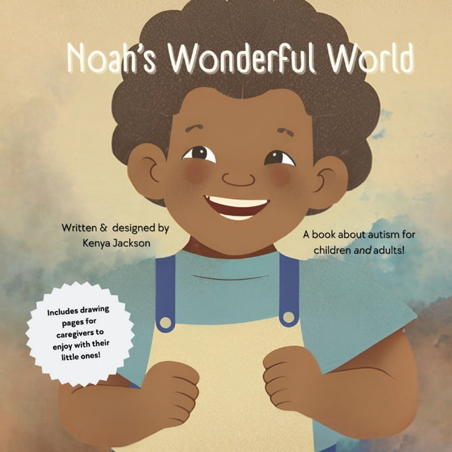 Noah's Wonderful World: A book about autism for adults and children ...