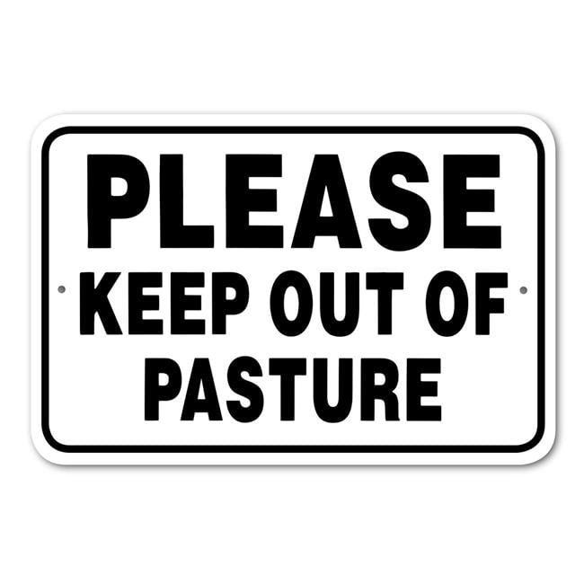Noble Beasts Graphics 146669 Please Keep Out of Pasture Sign Aluminum ...