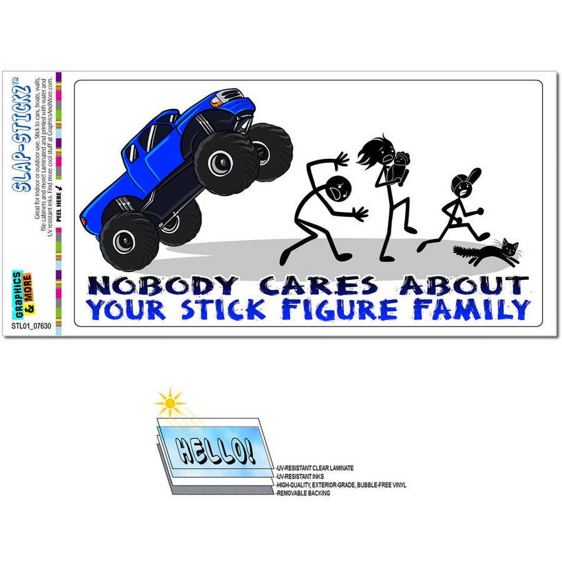 Nobody Cares About Your Stick Figure Family Monster Truck Funny ...