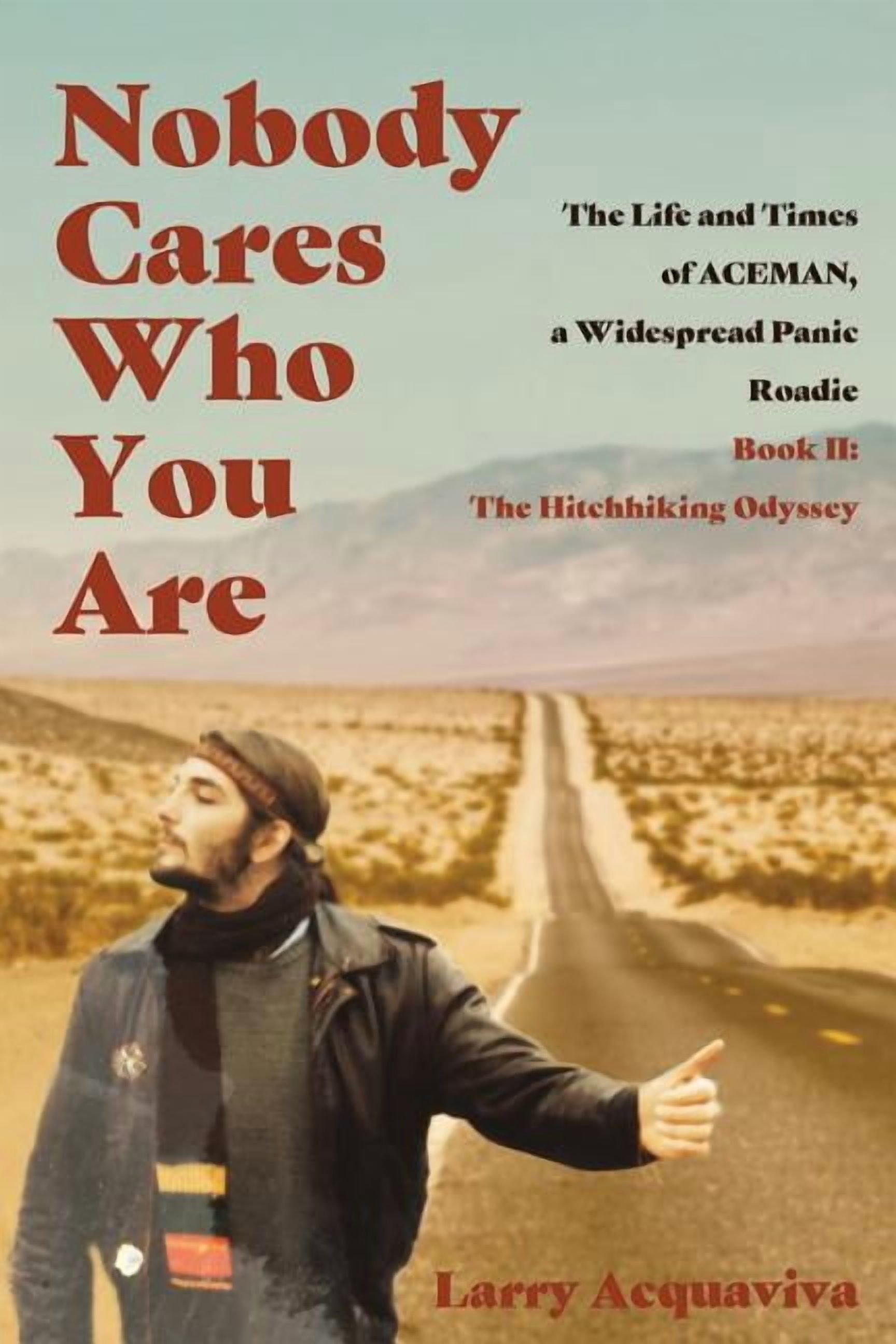 Nobody Cares Who You Are: Book Ii: The Hitchhiking Odyssey - Walmart.com