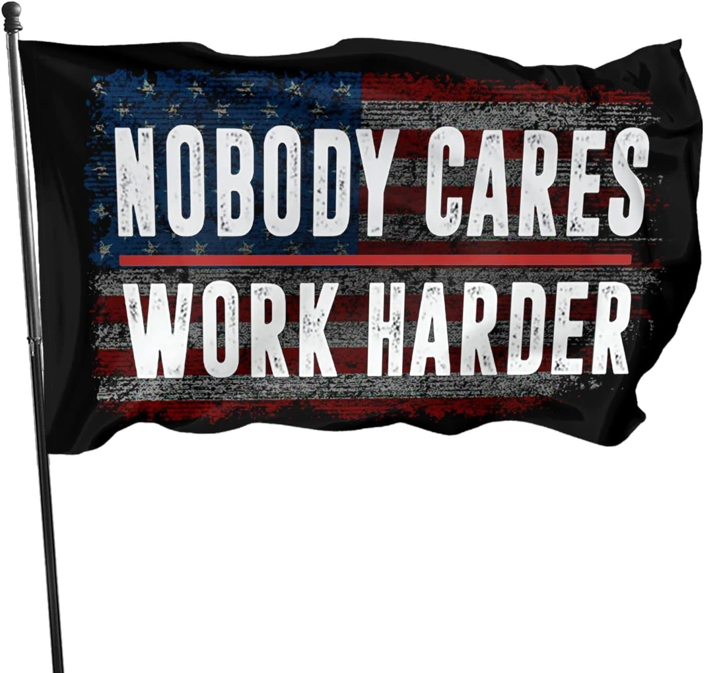 Nobody Cares Work Harder Flag Decor Garden Banner Indoor Outdoor Flag ...