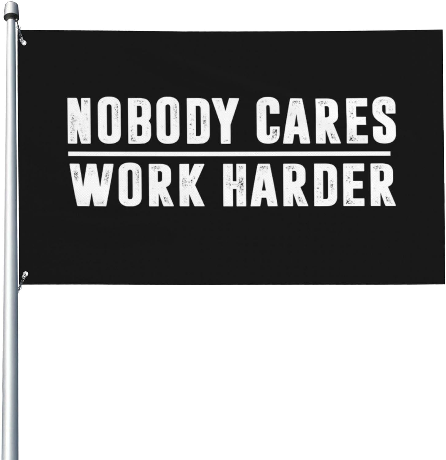 Nobody Cares Work Harder Flag For Indoor Home House Decor Durable ...