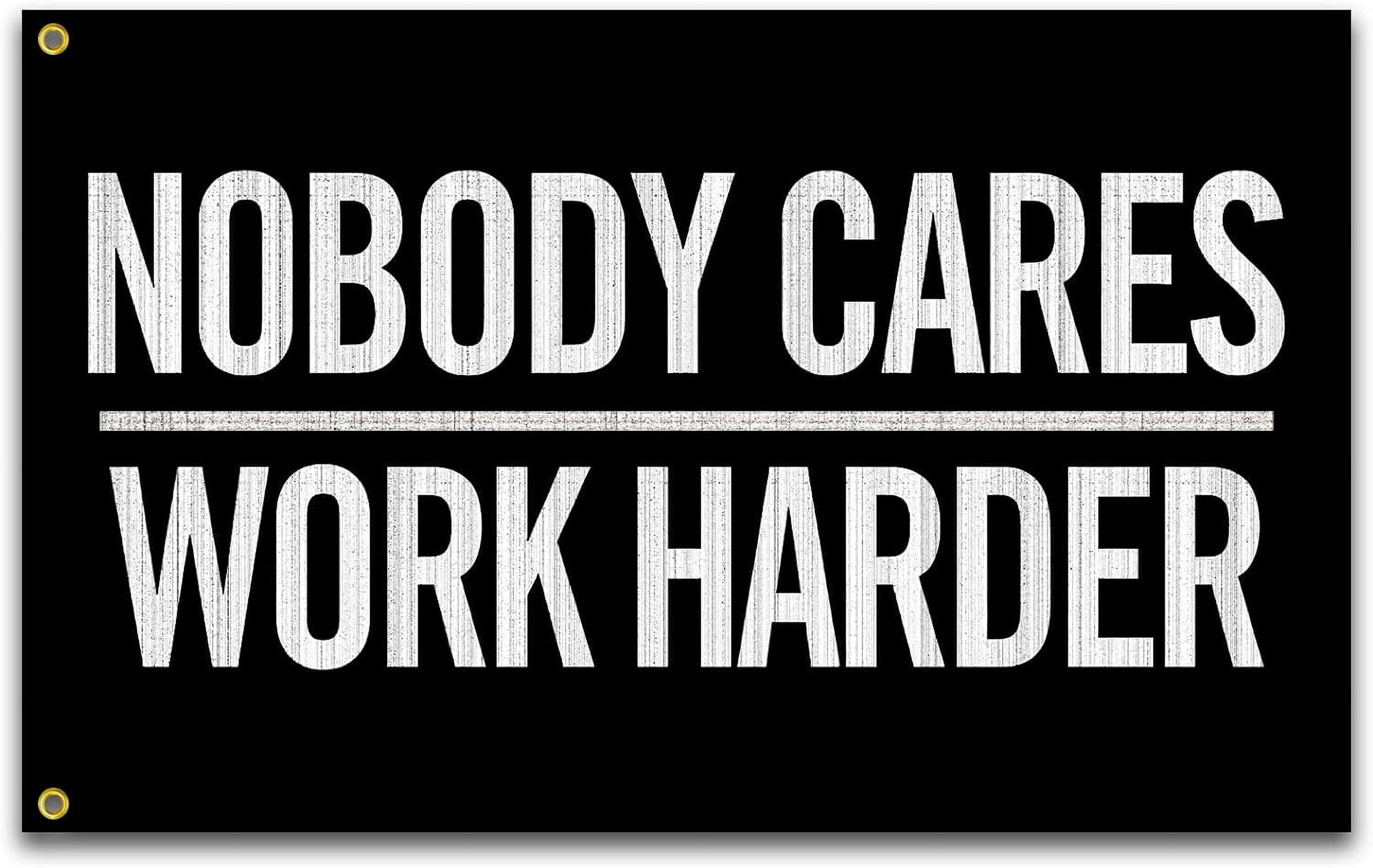 Nobody Cares Work Harder Flag Motivational Fitness Inspirational Flags ...