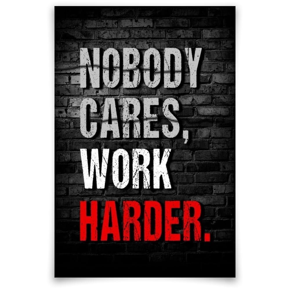 Nobody Cares Work Harder Poster Inspirational Phrases Wall Art (3 ...