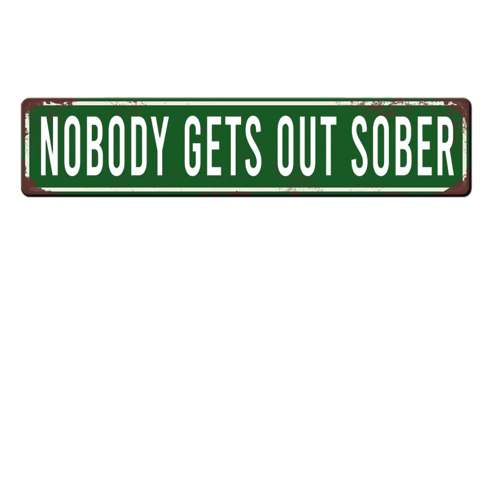 Nobody Gets Out Sober Sign Metal Tin Sign Size: 4 x 16 Inch - Walmart.com