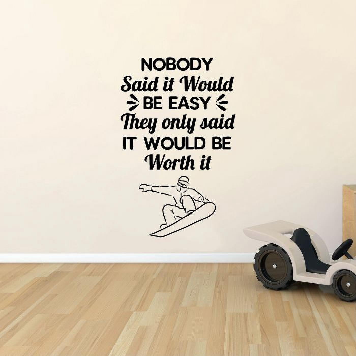 Nobody Said It Would Be Easy - SnowBoarding Quote Snowboarder ...