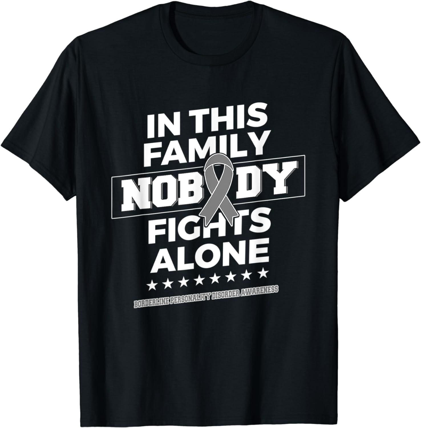 Nobody fights alone Borderline Personality Disorder T-Shirt - Walmart.com