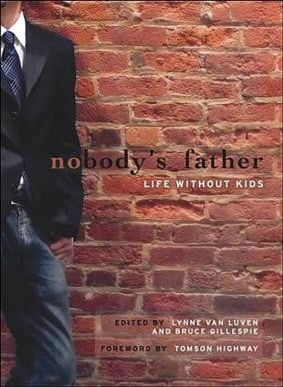 Nobody's Father : Life Without Kids - Walmart.com