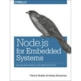 Node.JS for Embedded Systems: Using Web Technologies to Build Connected Devices (Paperback ...