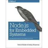 Node.JS for Embedded Systems: Using Web Technologies to Build Connected ...