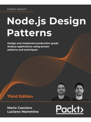 Node.js Design Patterns - Third edition : Design and implement production-grade Node.js ...