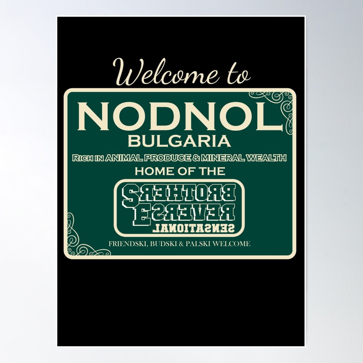 Nodnol Bulgaria Home Of The Sensational Reverse Brothers Poster Wall ...