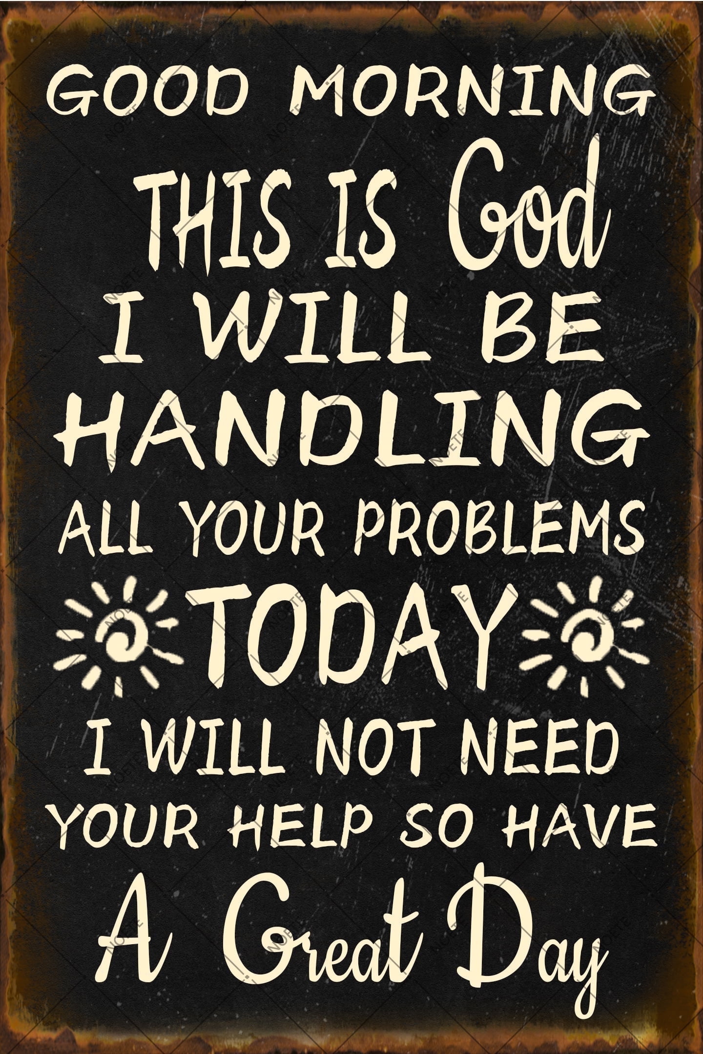 Noete Metal Sign "Good Morning This is God I Will Handle All Your ...