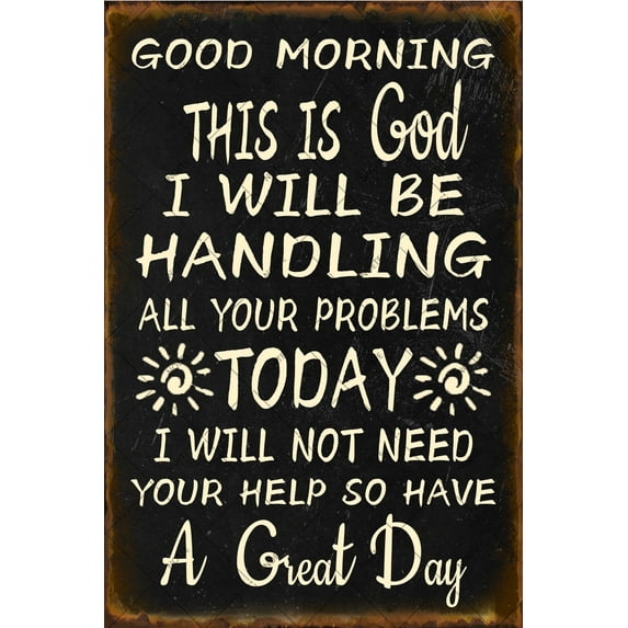 Noete Metal Sign "Good Morning This is God I Will Handle All Your ...