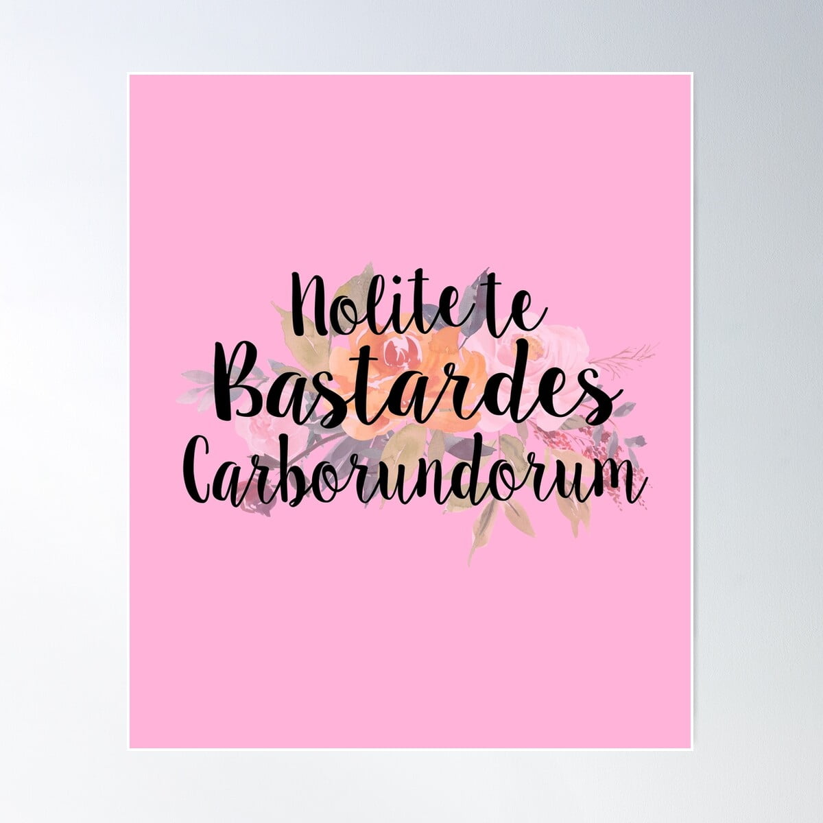 Nolite Te Bastardes Carborundorum Floral Handmaids Tale Calligraphy ...