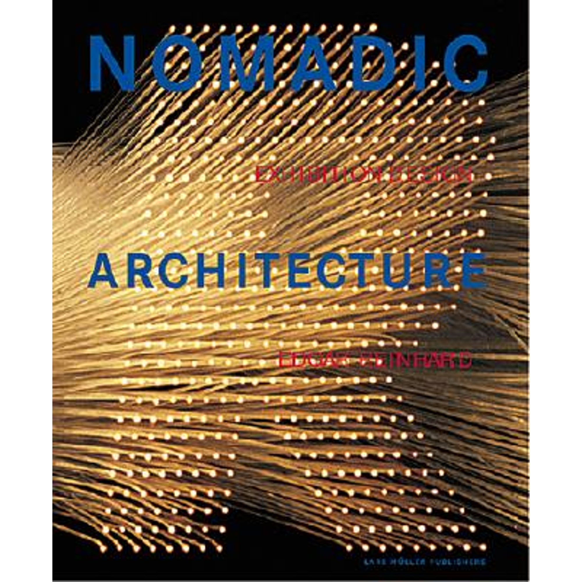 Pre-Owned Edgar Reinhard - Nomadic Architecture (Hardcover) by Edgar ...