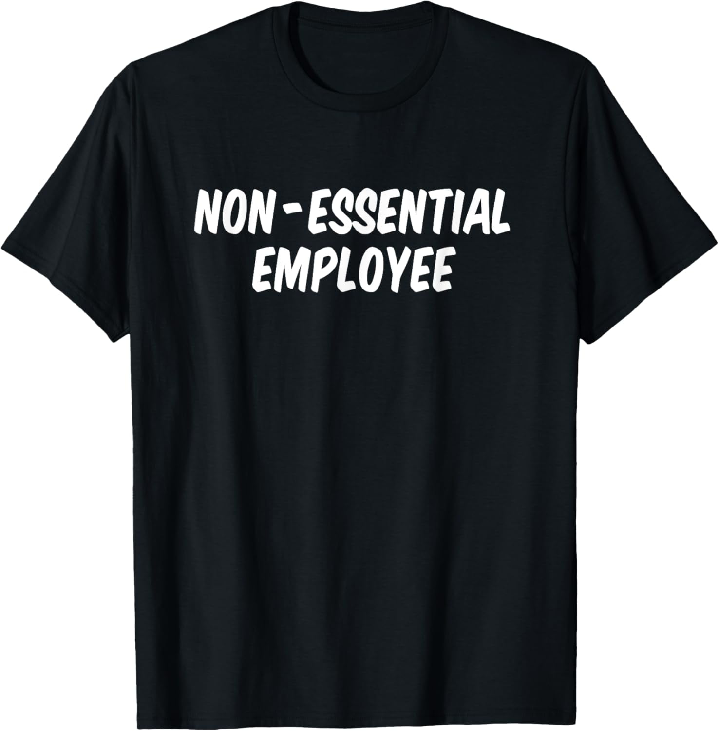Non-Essential EmployeeT-Shirt - Walmart.com