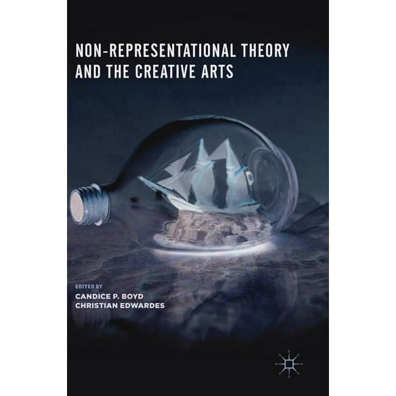 Non-Representational Theory and the Creative Arts, (Hardcover ...