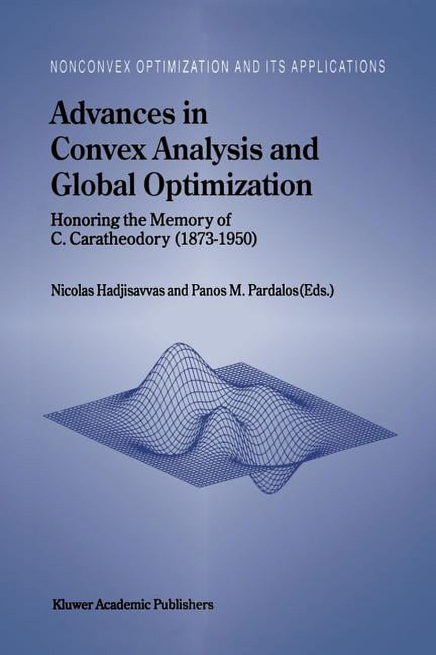 Nonconvex Optimization and Its Applications: Advances in Convex Analysis and Global Optimization ...