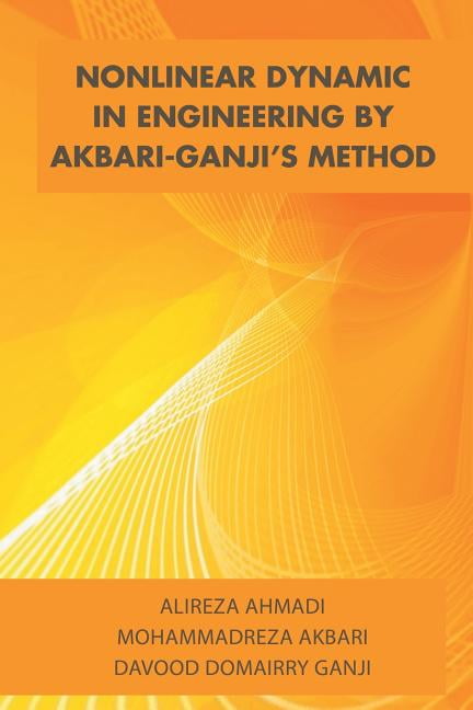 Nonlinear Dynamic in Engineering by Akbari-ganji?s Method - Walmart.com
