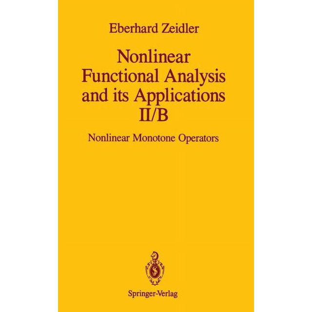 Nonlinear Functional Analysis and Its Applications: II/B: Nonlinear Monotone Operators ...