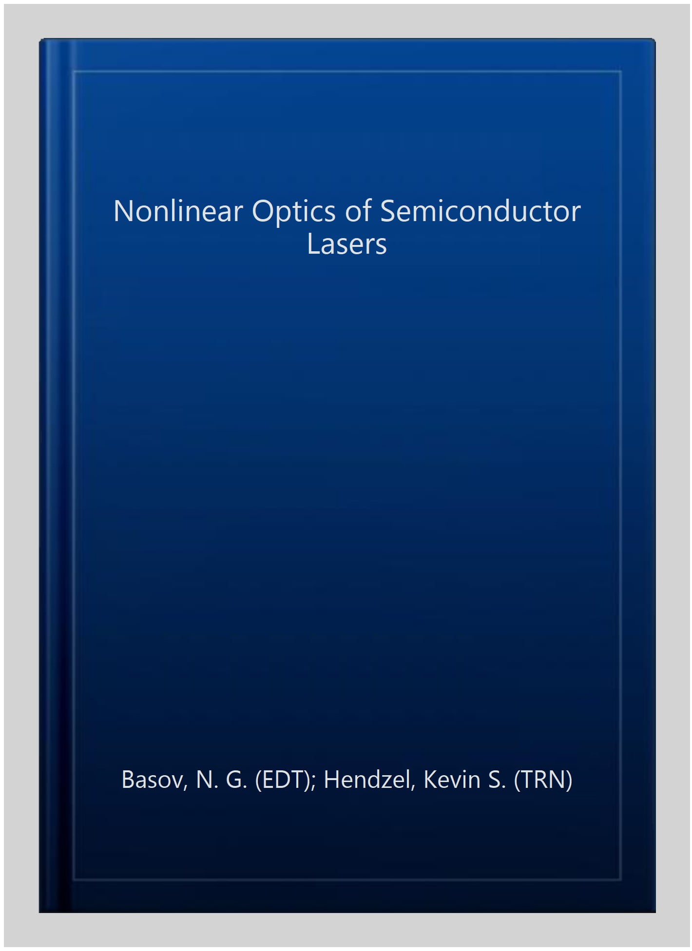 Nonlinear Optics of Semiconductor Lasers (Horizons in World Physics ...