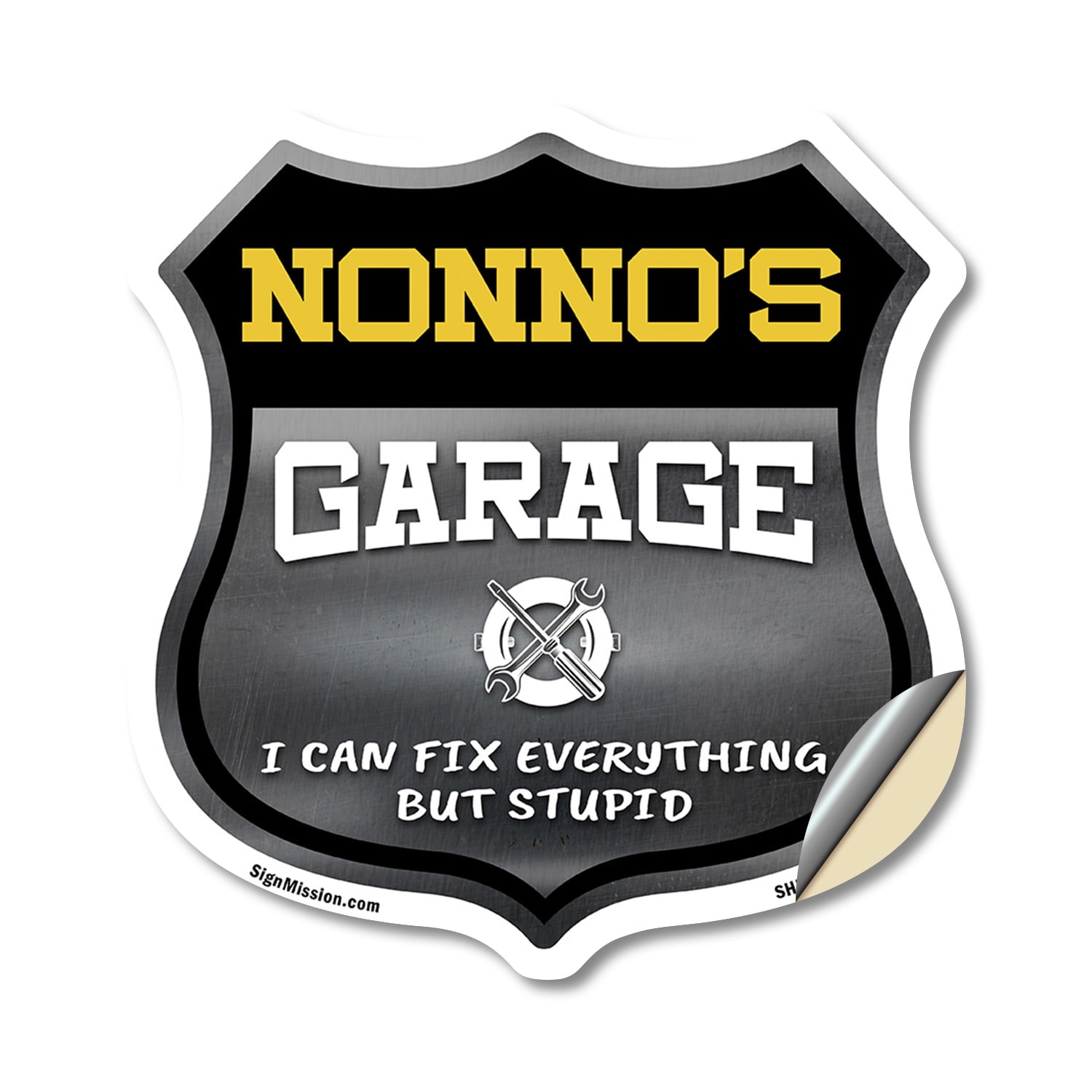 Nonno's Garage I Can Fix Everything But Stupid 18 inch X 18 inch Shield ...