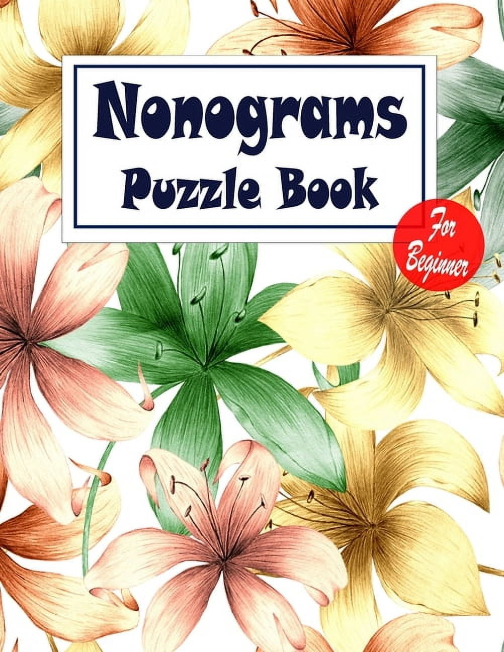 Nonograms Puzzle Book For Beginner: Nonograms Book Logic Pic Griddler ...