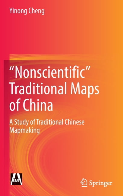 Nonscientific" Traditional Maps of China: A Study of Traditional ...