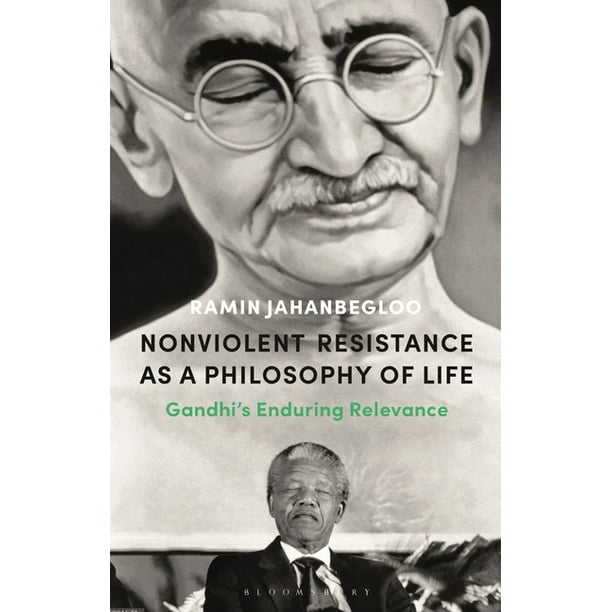 Nonviolent Resistance as a Philosophy of Life: Gandhi's Enduring ...