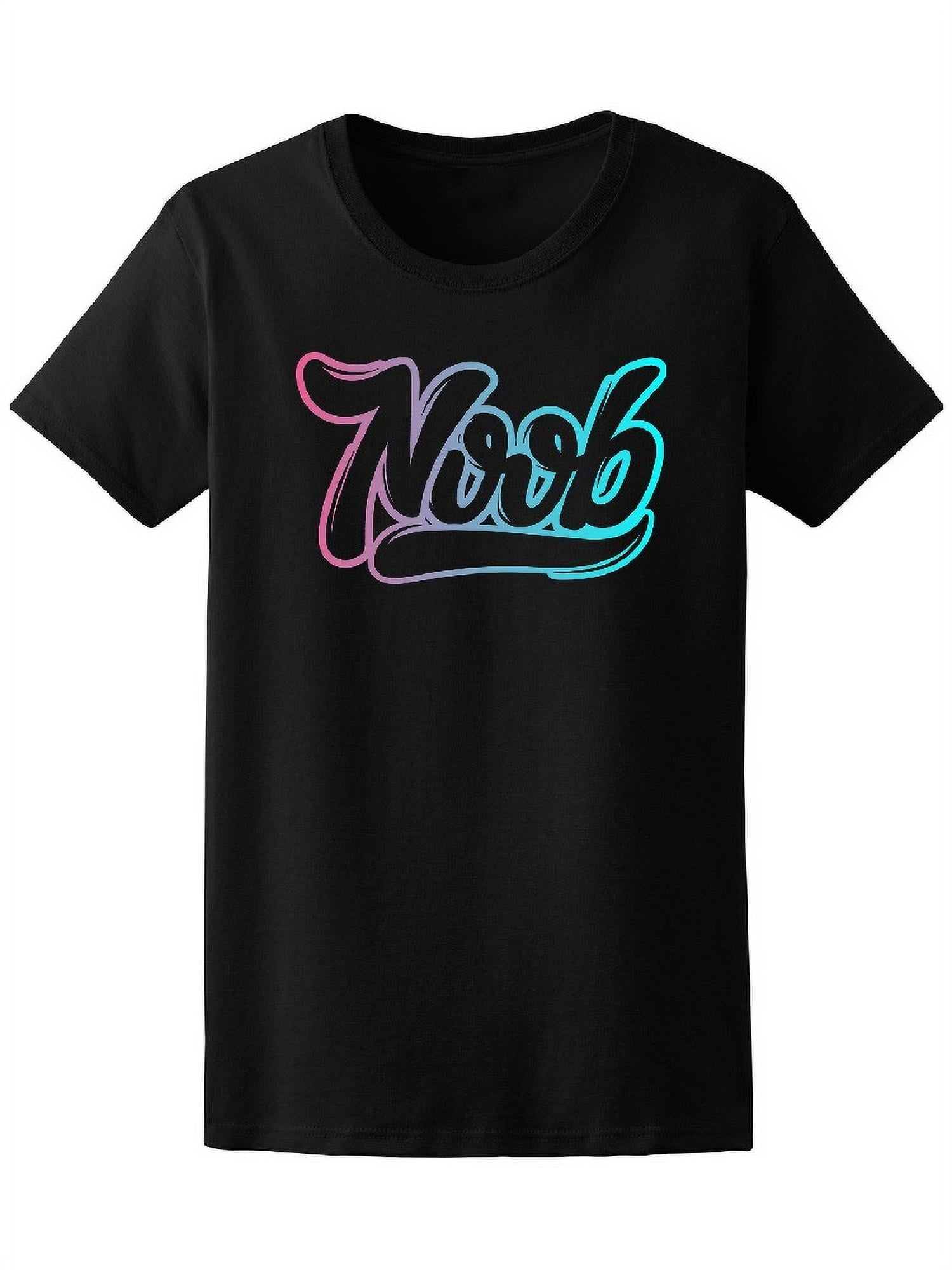 Noob Handwritten Lettering T-Shirt Women -Image by Shutterstock, Female ...