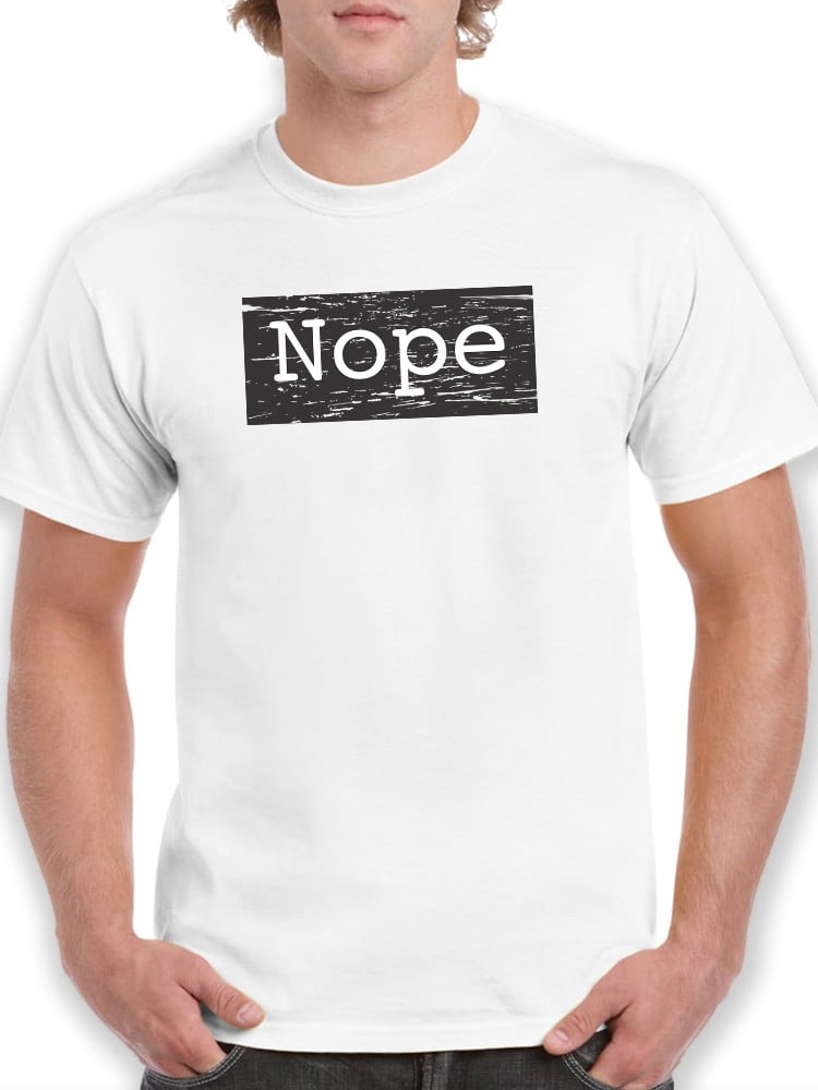 Nope Men White T-Shirt, Male Medium - Walmart.com