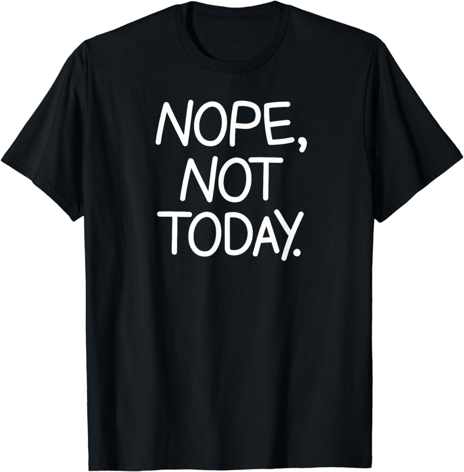 Nope Not Today, Funny, Sarcastic, Jokes, Family T-Shirt - Walmart.com
